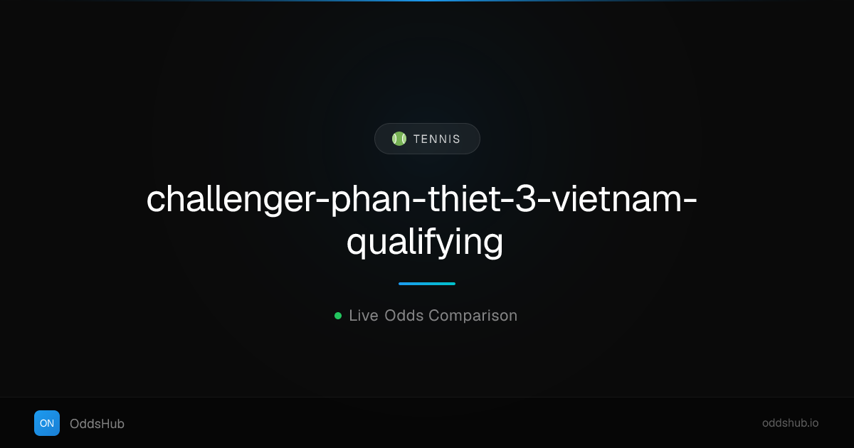 Challenger - Phan Thiet 3, Vietnam, Qualifying Odds | Compare Tennis ...